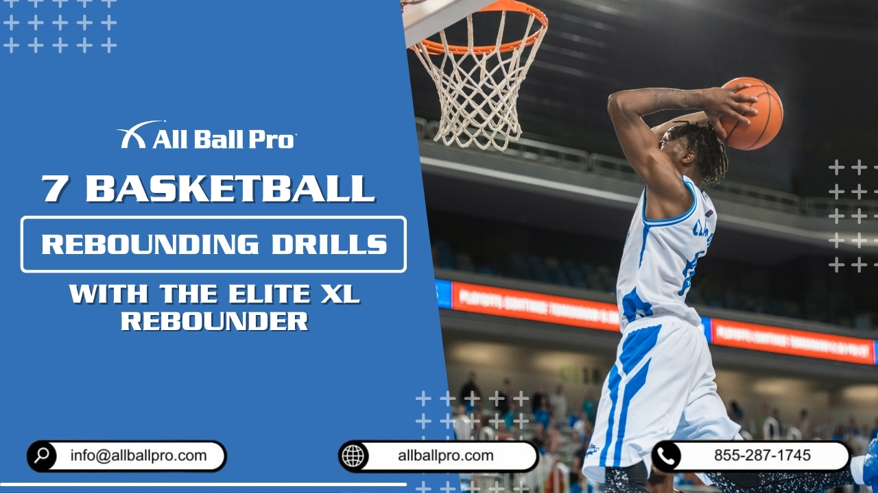 7 Basketball Rebounding Drills with The Elite XL Rebounder - All Ball Pro®