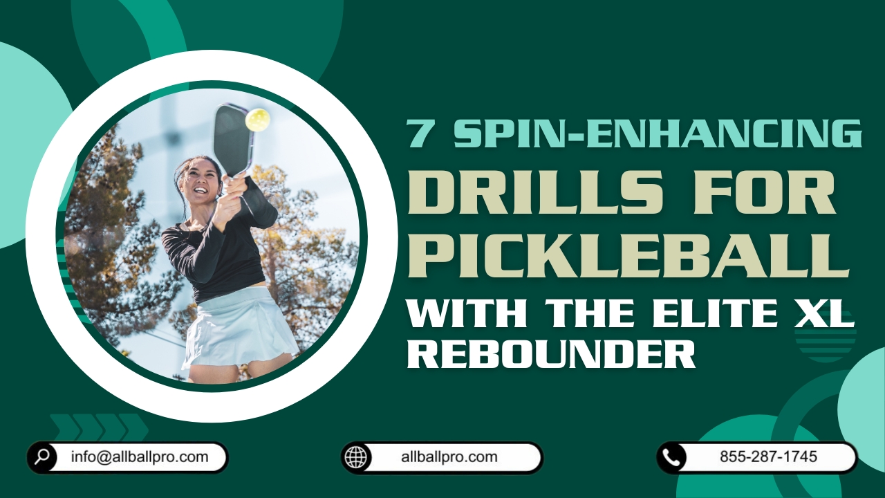7 Spin-Enhancing Drills for Pickleball with The Elite XL Rebounder