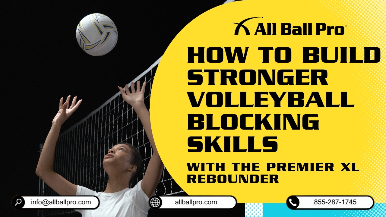 How to Build Stronger Volleyball Blocking Skills with The Premier XL ...