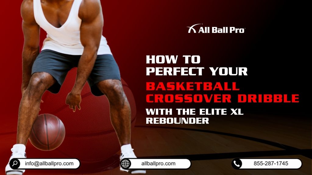 How to Perfect Your Basketball Crossover Dribble with The Elite XL ...